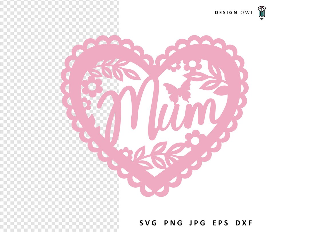 Floral Mum Heart SVG, Mother's Day SVG, Digital Download, Mum SVG, Lace ...