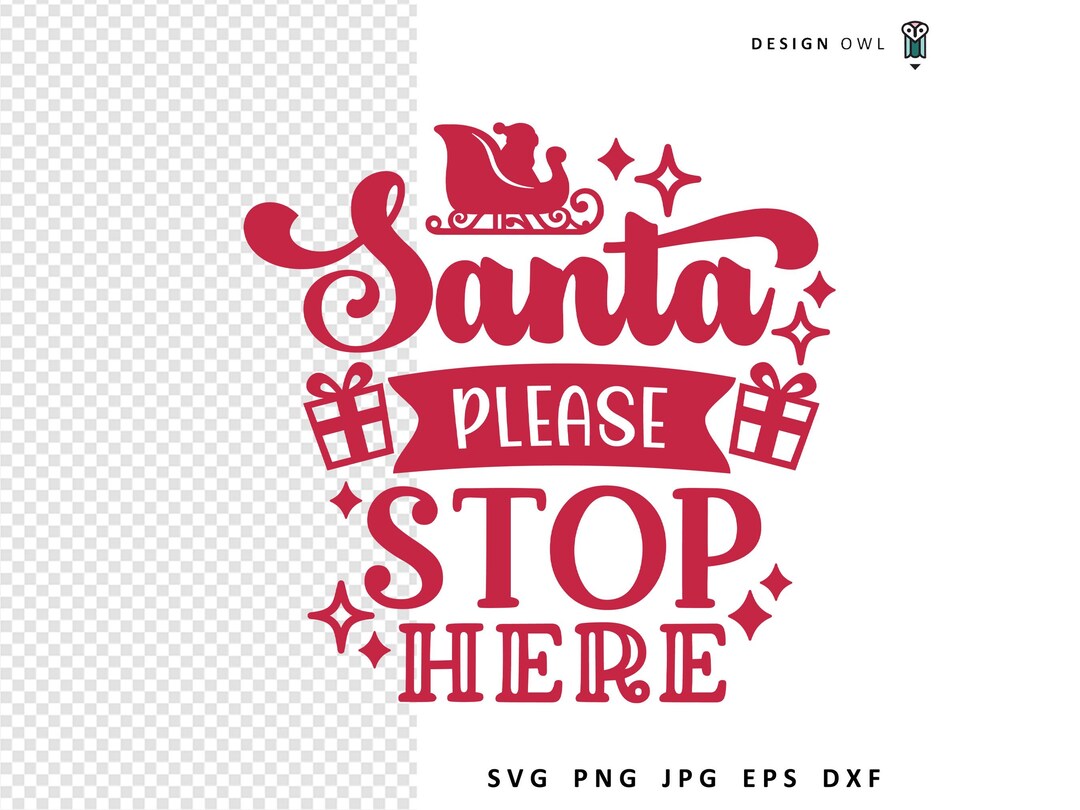 Santa Please Stop Here SVG, Christmas SVG File, Digital Download, Cut ...