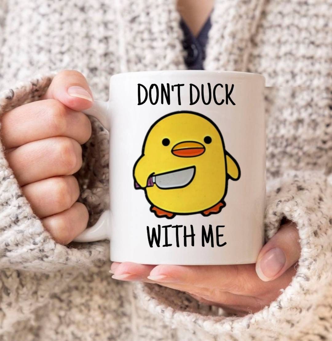 Don't Duck With Me Mugfunny Duck Cup Coffee Mug Funny - Etsy UK