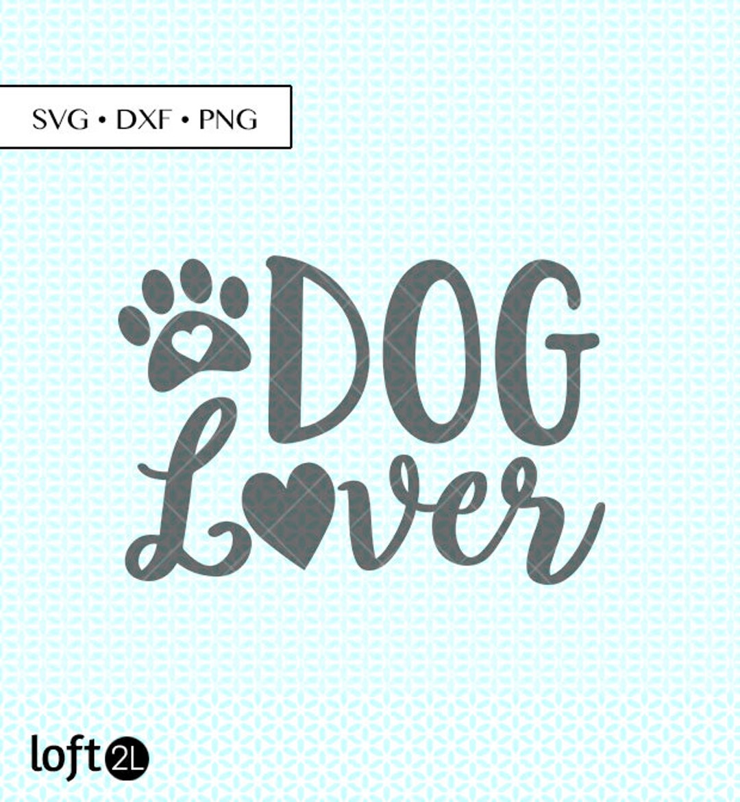 Dog Lover Heart SVG DXF PNG, Dog Lover Svg, Dog Lover Cut File, Dog ...