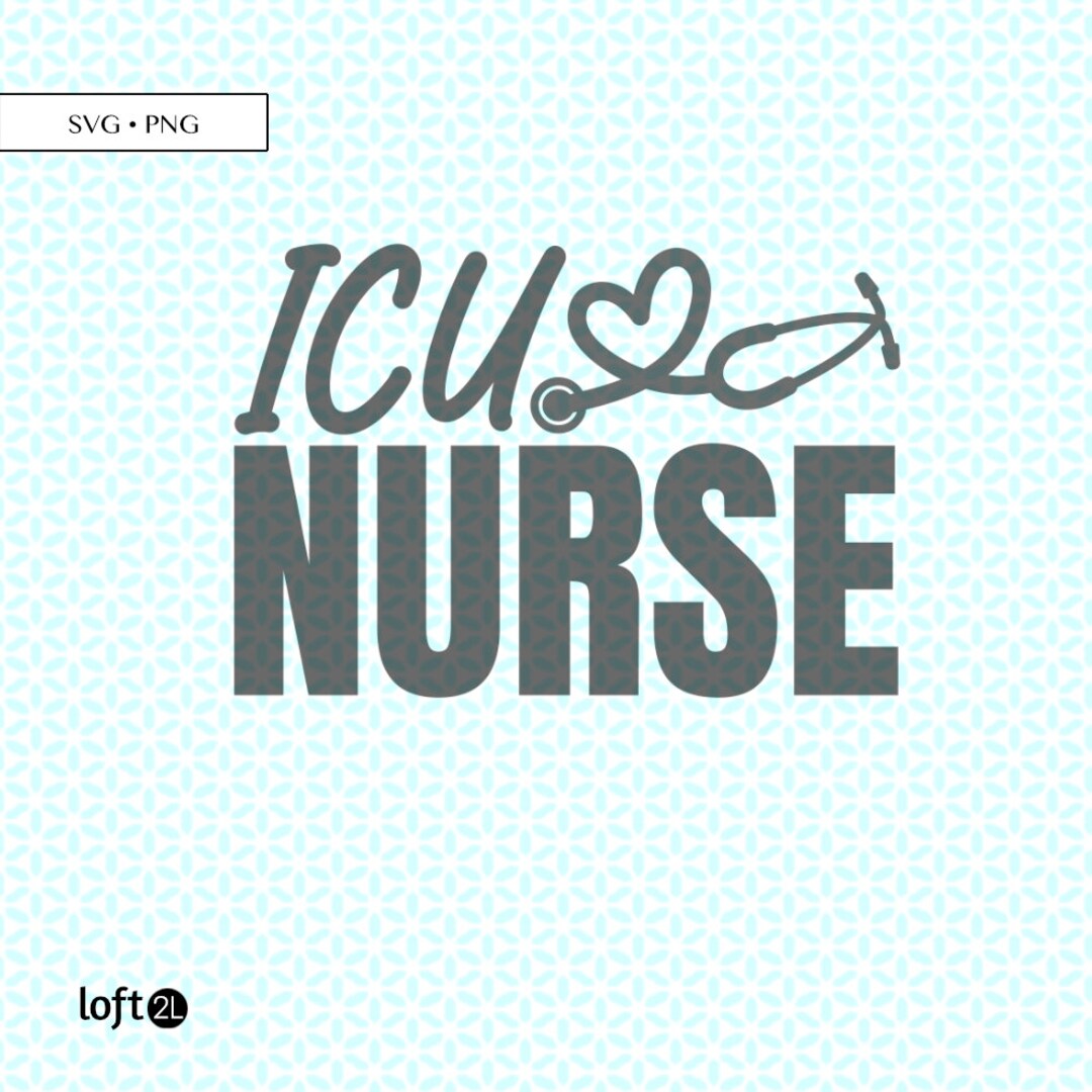 ICU Nurse SVG, Nurse Svg, Nurse PNG, Nurse Stethoscope Svg, Nurse Heart ...