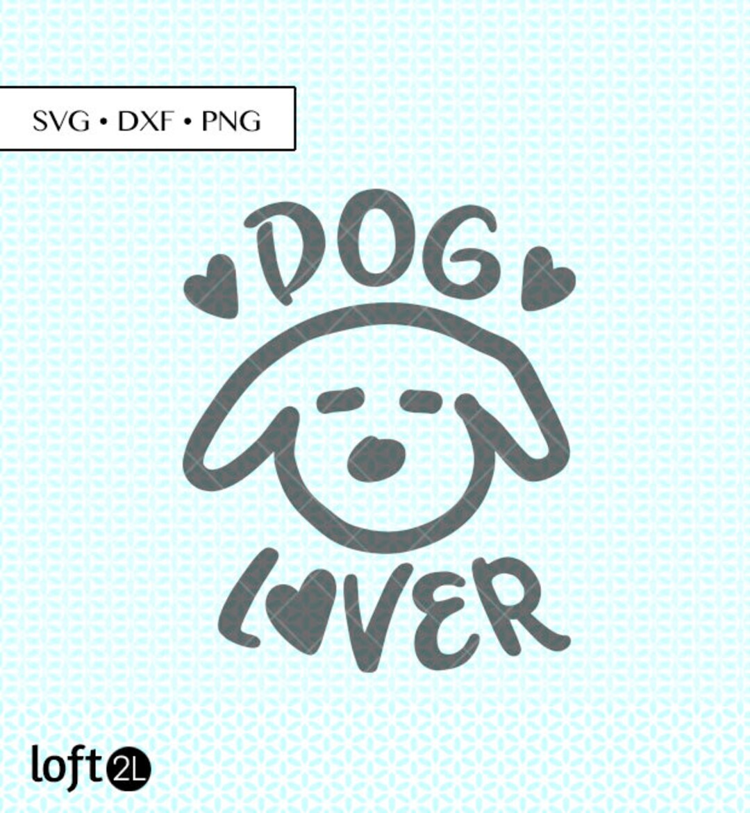 Dog Lover SVG DXF PNG, Dog Lover Svg, Dog Love Cut File, Dog Lover ...