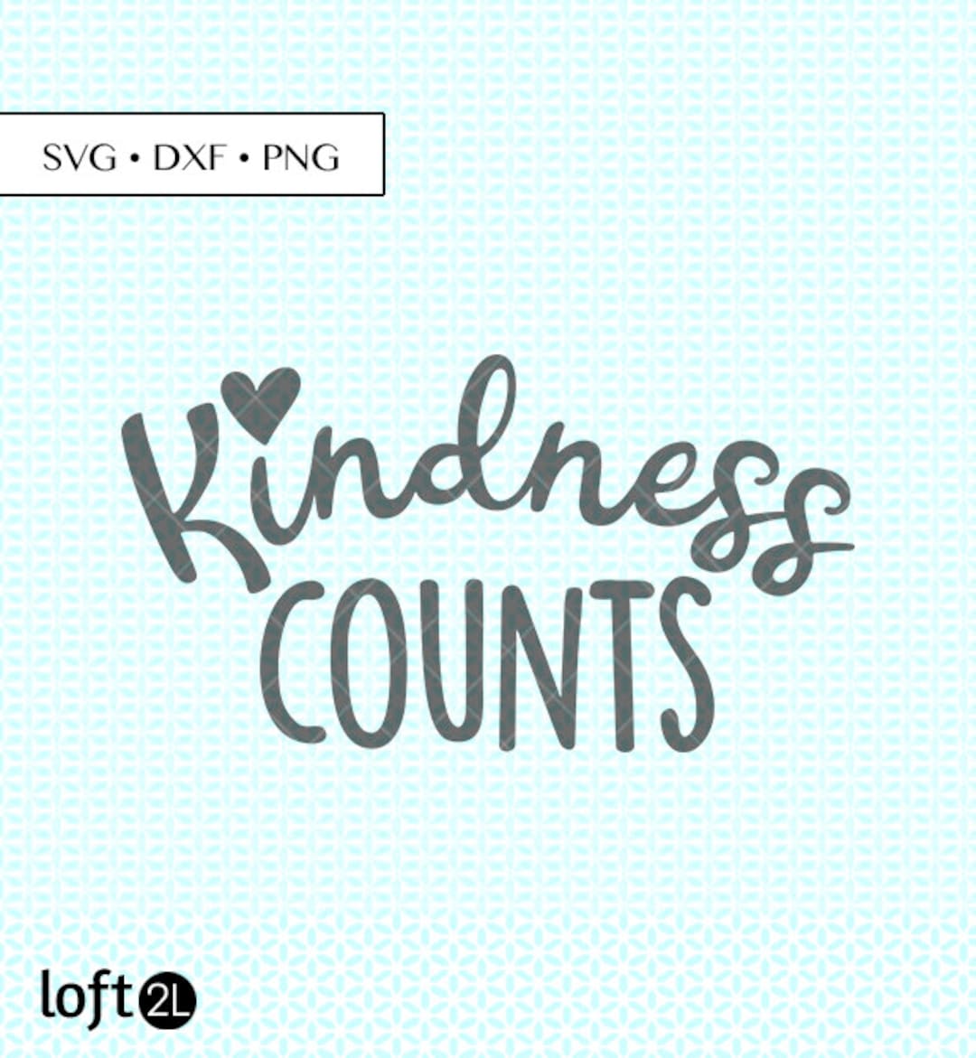Kindness Counts Heart SVG DXF Cut • Kindness Counts Cut Files ...