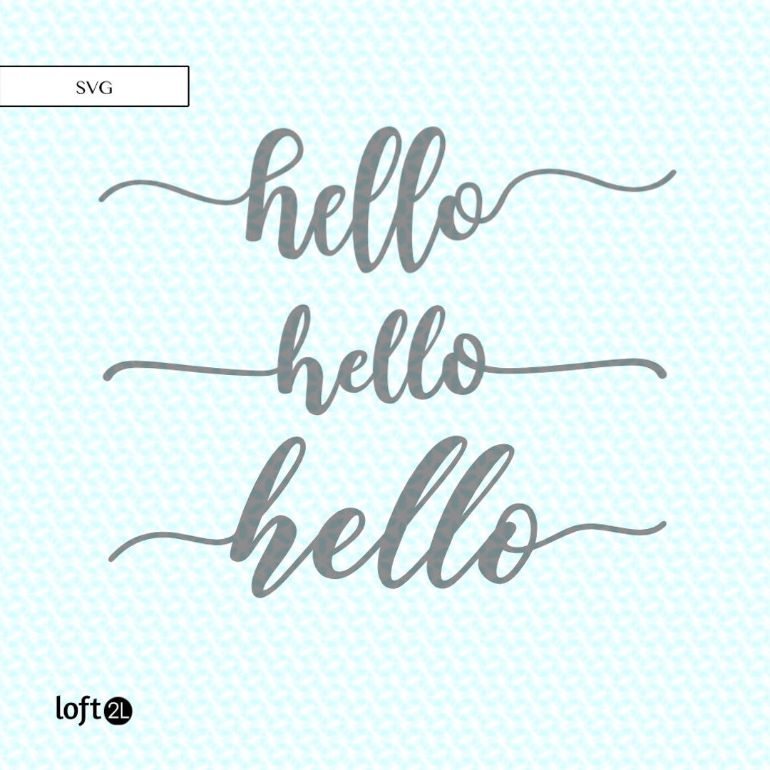 Hello SVG, Hello Digital, Hello Graphic, Hello Cut Files, Hello ...