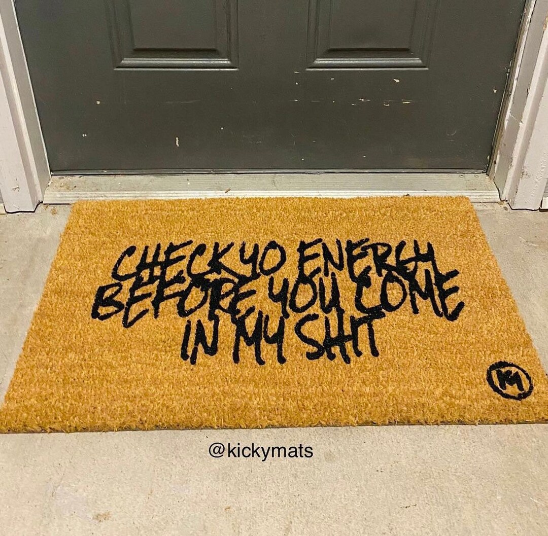 Check YA Energy Before You Come in My Shit MAT- Funny Doormat ...