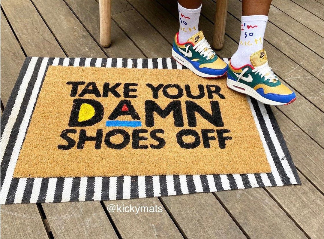 Take Your Damn Shoes off MAT- Funny Doormat | Housewarming Gift ...