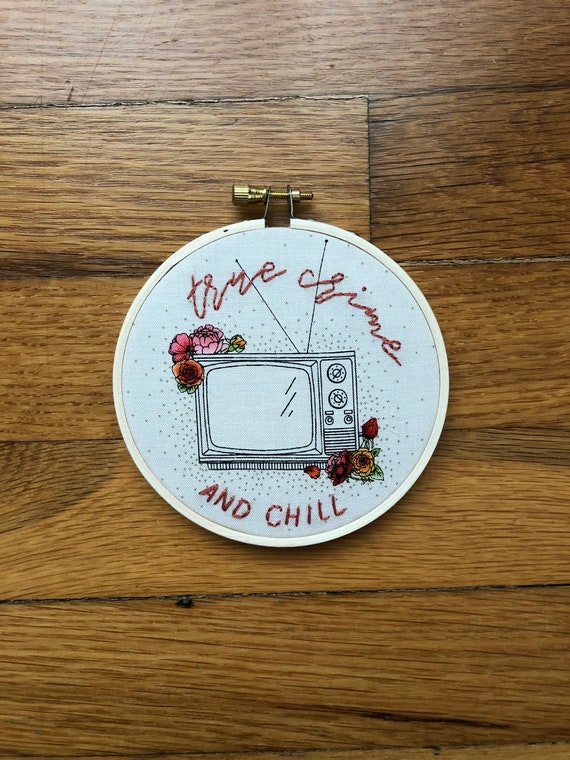 4 inch True Crime and Chill Hand Embroidery Floral Decorative | Etsy