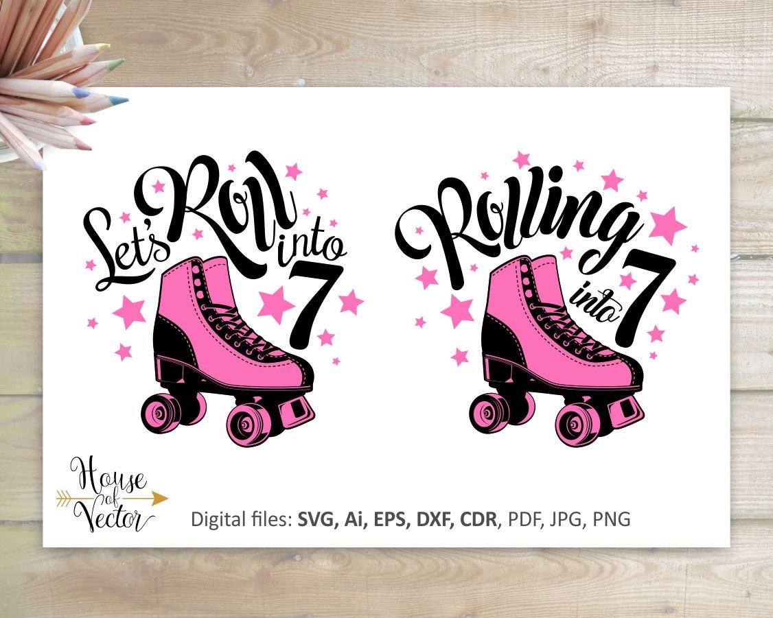 Rolling Into 7 Vector Digital Download File. Roller Skates Clipart SVG ...