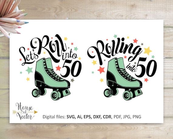 Rolling Into 50 Vector Digital Download File. Roller Skates | Etsy