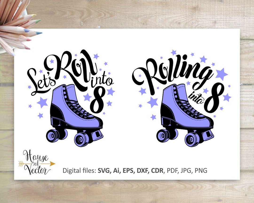 Rolling Into 8 Vector Digital Download File. Roller Skates Clipart SVG ...
