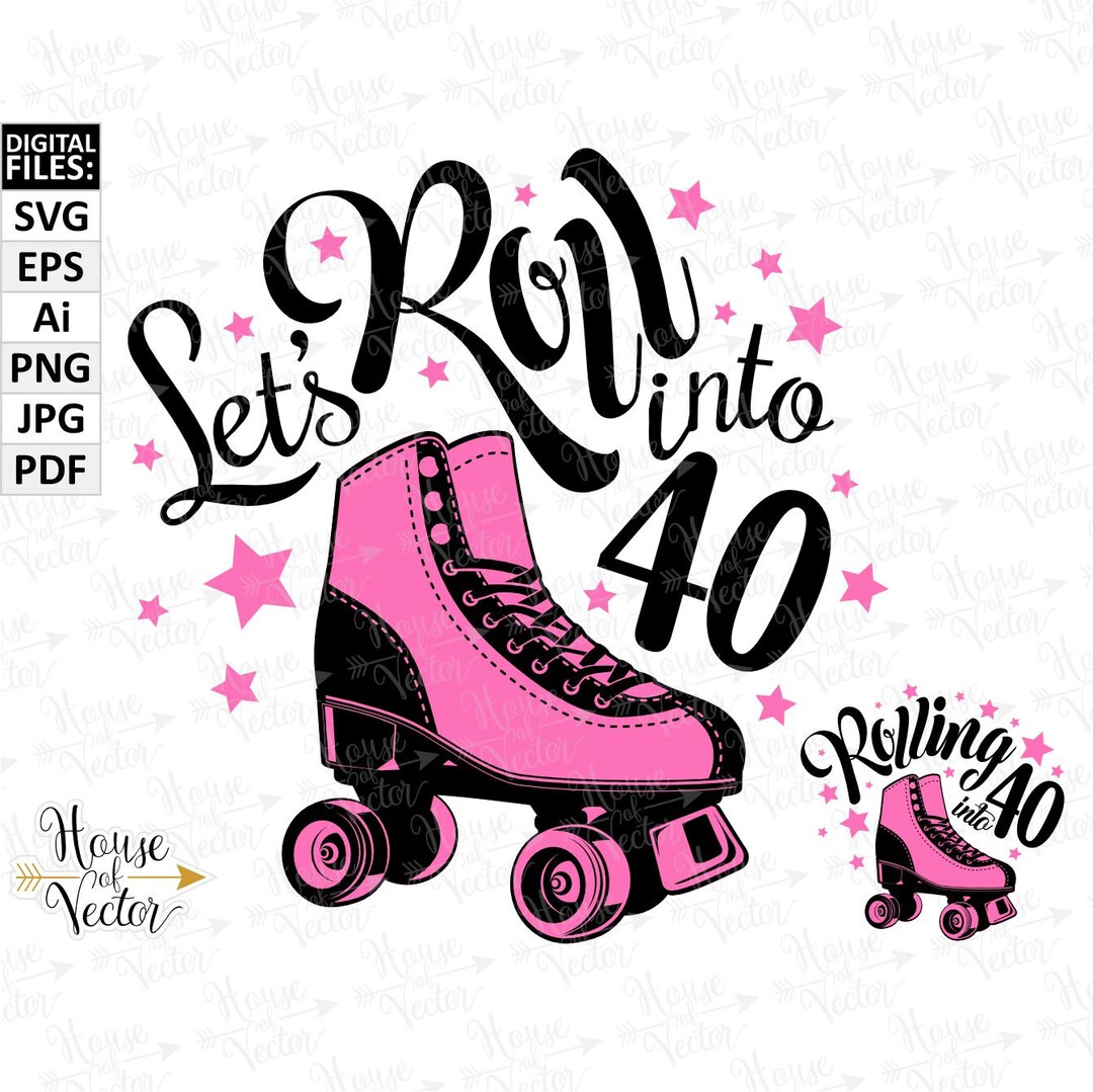 Let's Roll Into 40 Clipart. Rolling Into 40 Vector Digital Download ...