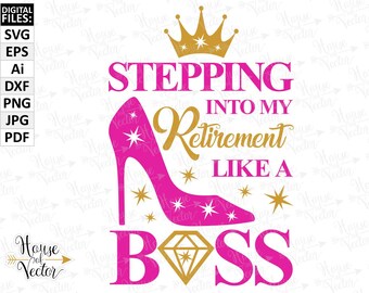 Stepping Into My Retirement Like a Boss Digital Clipart PNG - Etsy