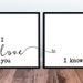 I Love You I Know Love Gift Printable Romantic Quote Print Set | Etsy
