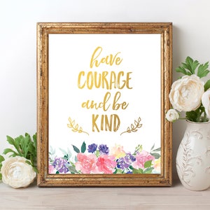 Have Courage and Be Kind Sign PRINTABLE Nursery Decor Motivational ...