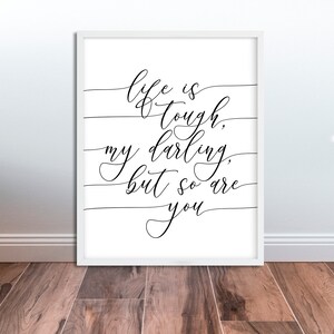 Life is Tough My Darling but so Are You, Motivational Quote, Inspiring ...