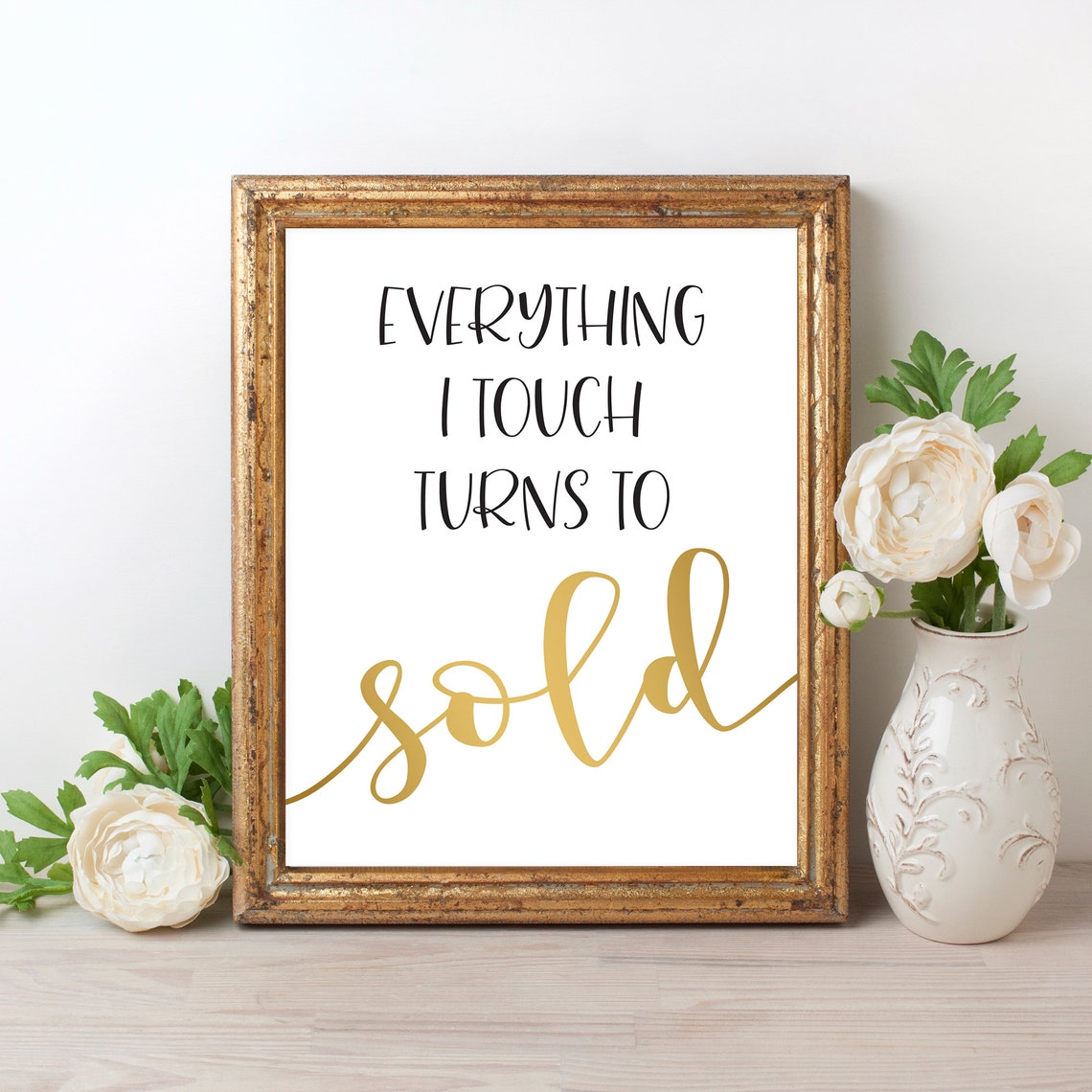 Everything I Touch Turns to Sold Sign PRINTABLE Quote Humorous Quote ...