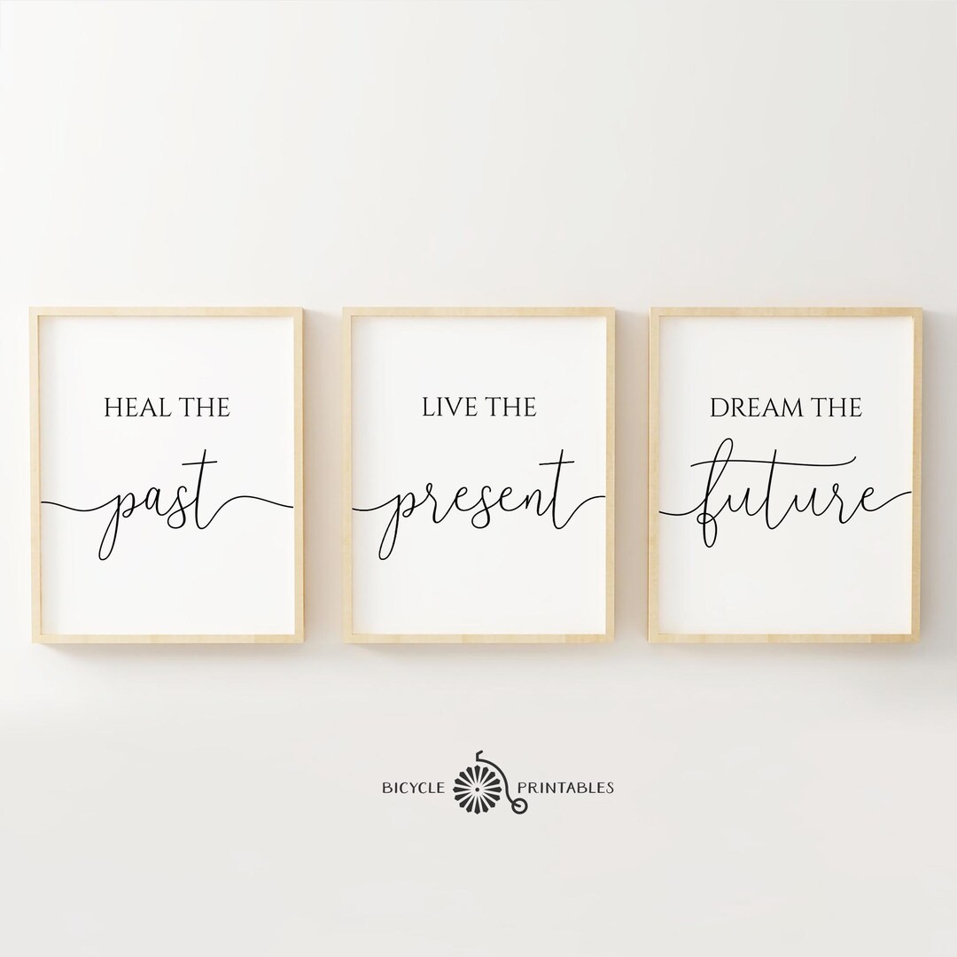 Heal the Past, Live the Present, Dream the Future, Quote Print Triptych, Inspirational Quote ...
