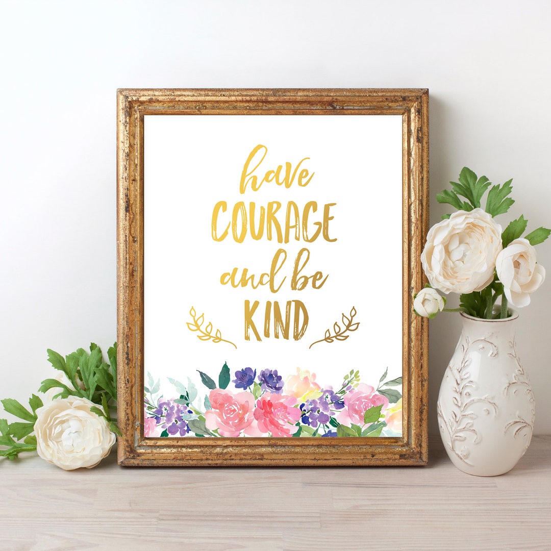 Have Courage and Be Kind Sign PRINTABLE Nursery Decor Motivational ...