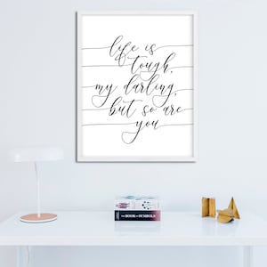 Life is Tough My Darling but so Are You, Motivational Quote, Inspiring ...