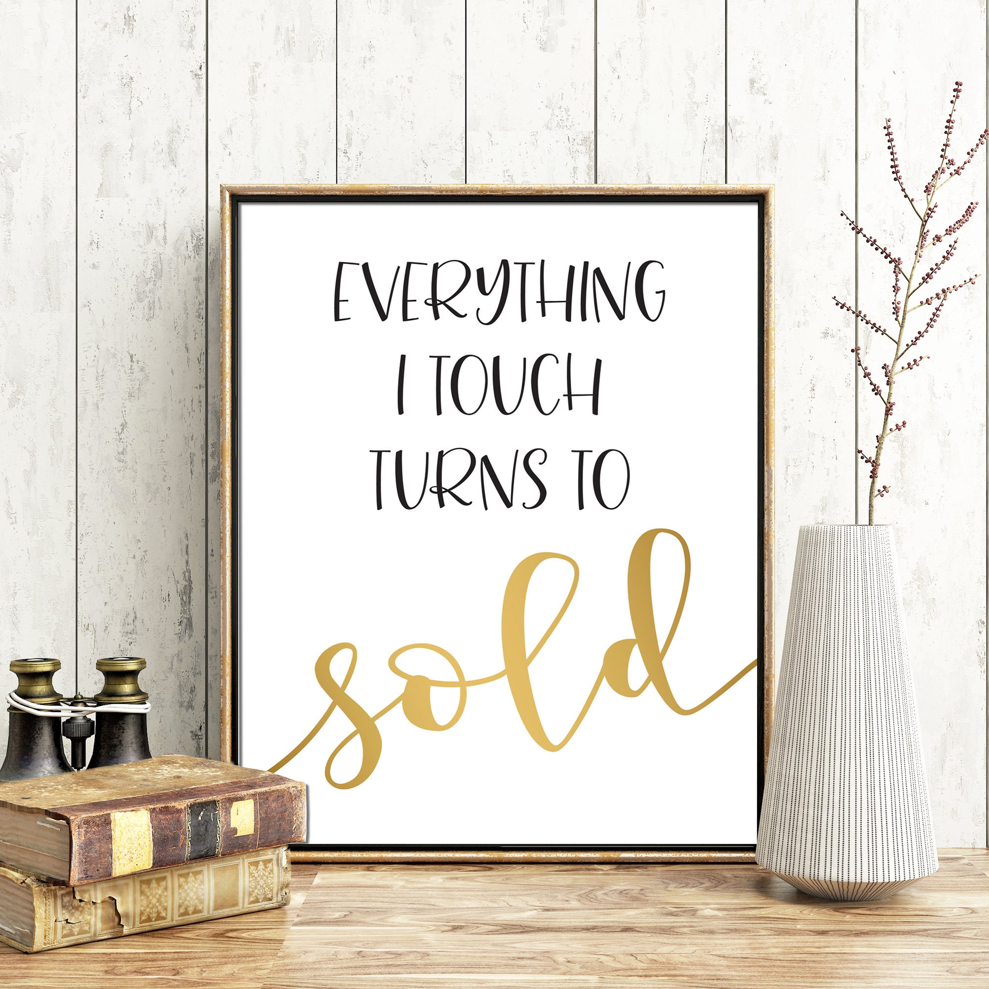 Everything I Touch Turns to Sold Sign PRINTABLE Quote Humorous - Etsy