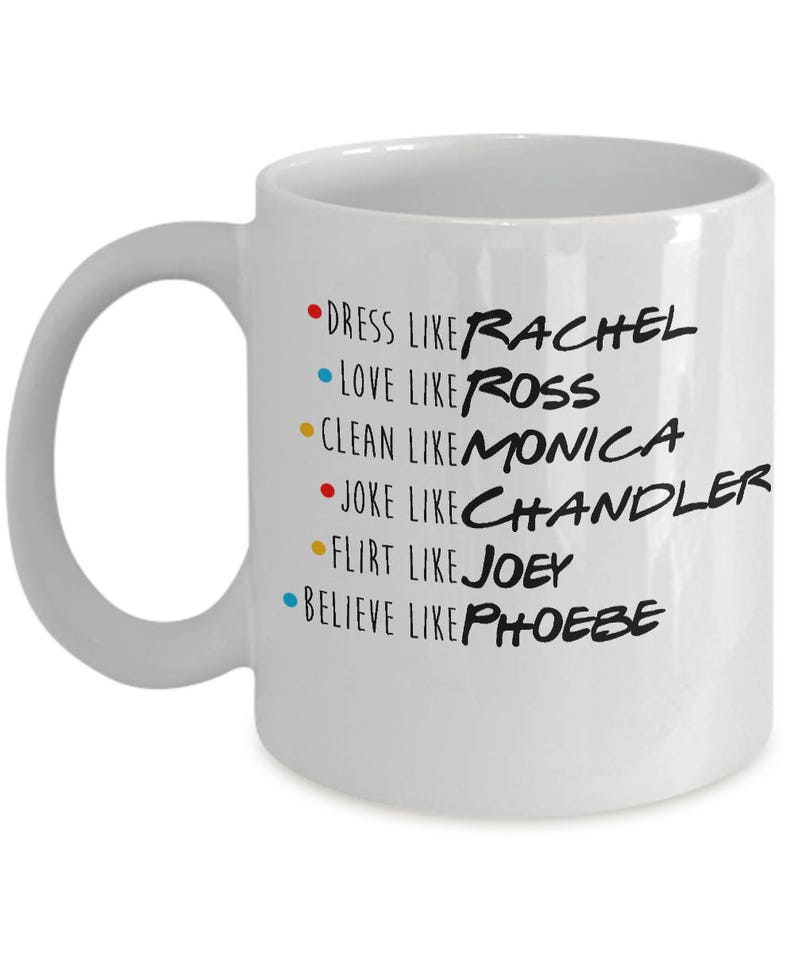 Friends Coffee Mug-rachel Ross Monica Chandler Joey Phoebe-gift for ...