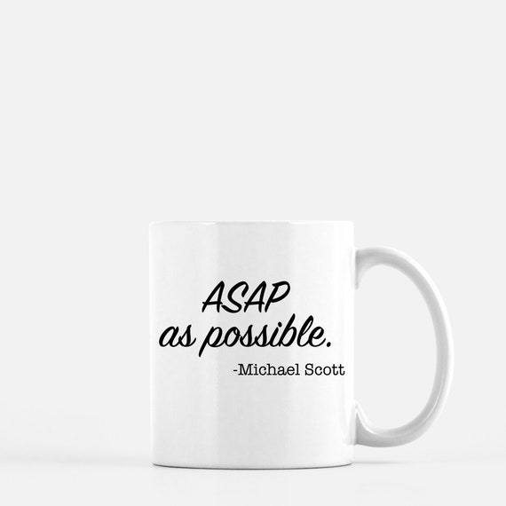 ASAP as Possible Michael Scott Quote the Office Mug-the Office | Etsy