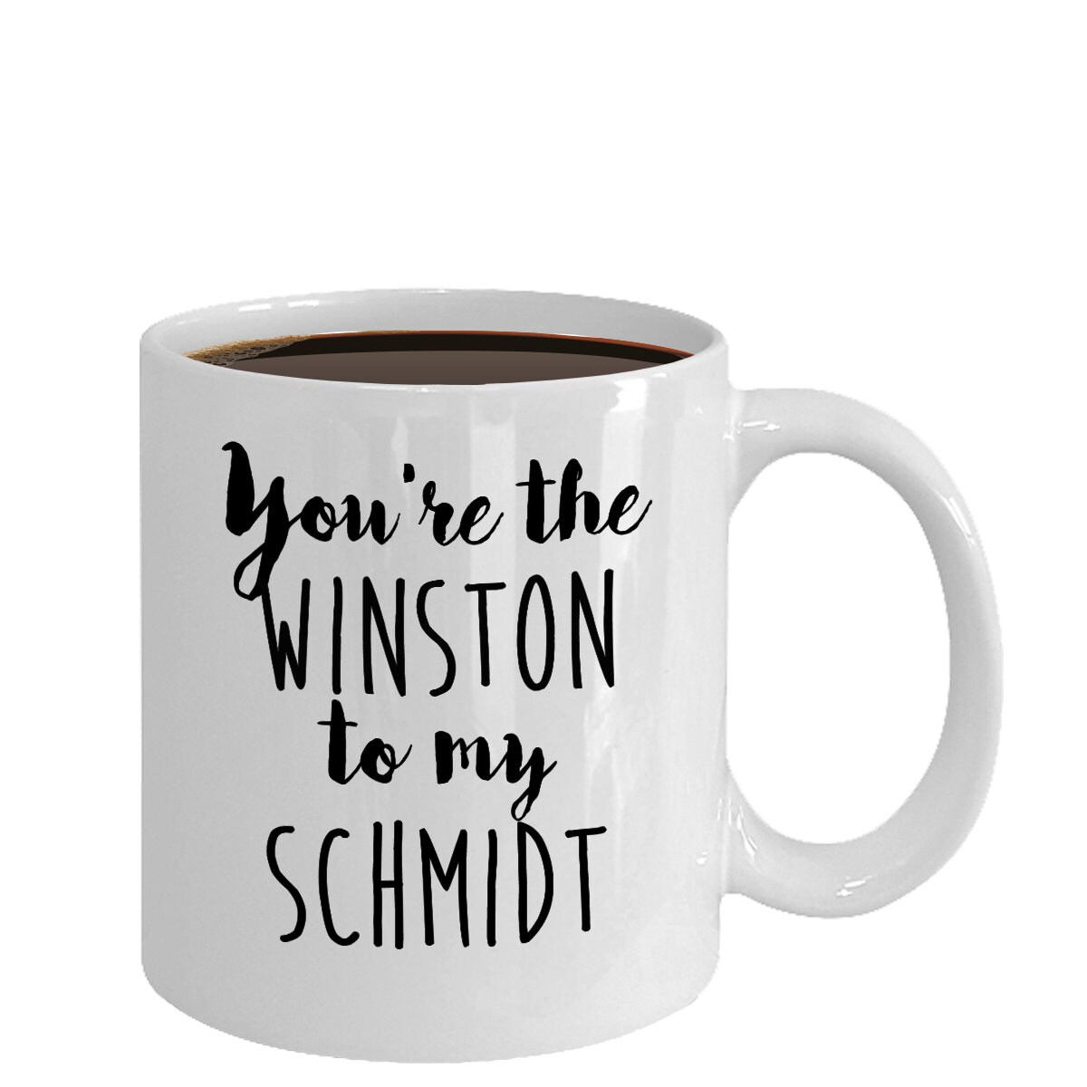 New Girl Mug - Youre the Winston to My Schmidt - TV Show Humor Schmidt ...