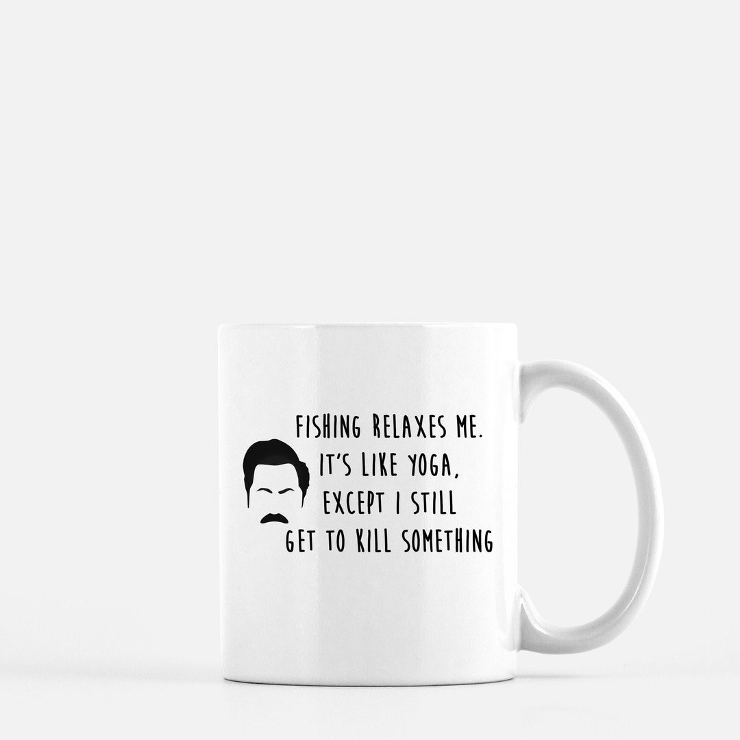 Ron Swanson Fishing Quote Mug-parks and Recreation,leslie Knope-funny ...