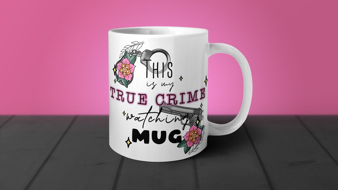 Pink True Crime Mug Crime Scene Mug True Crime Gifts True - Etsy