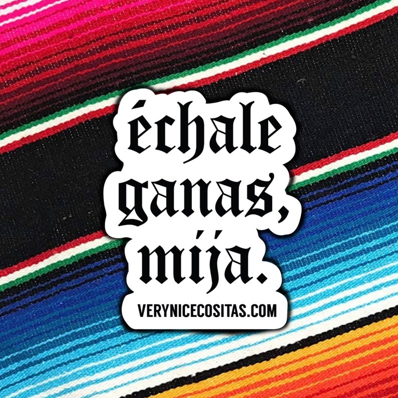 Echale Ganas Mija Sticker | Etsy