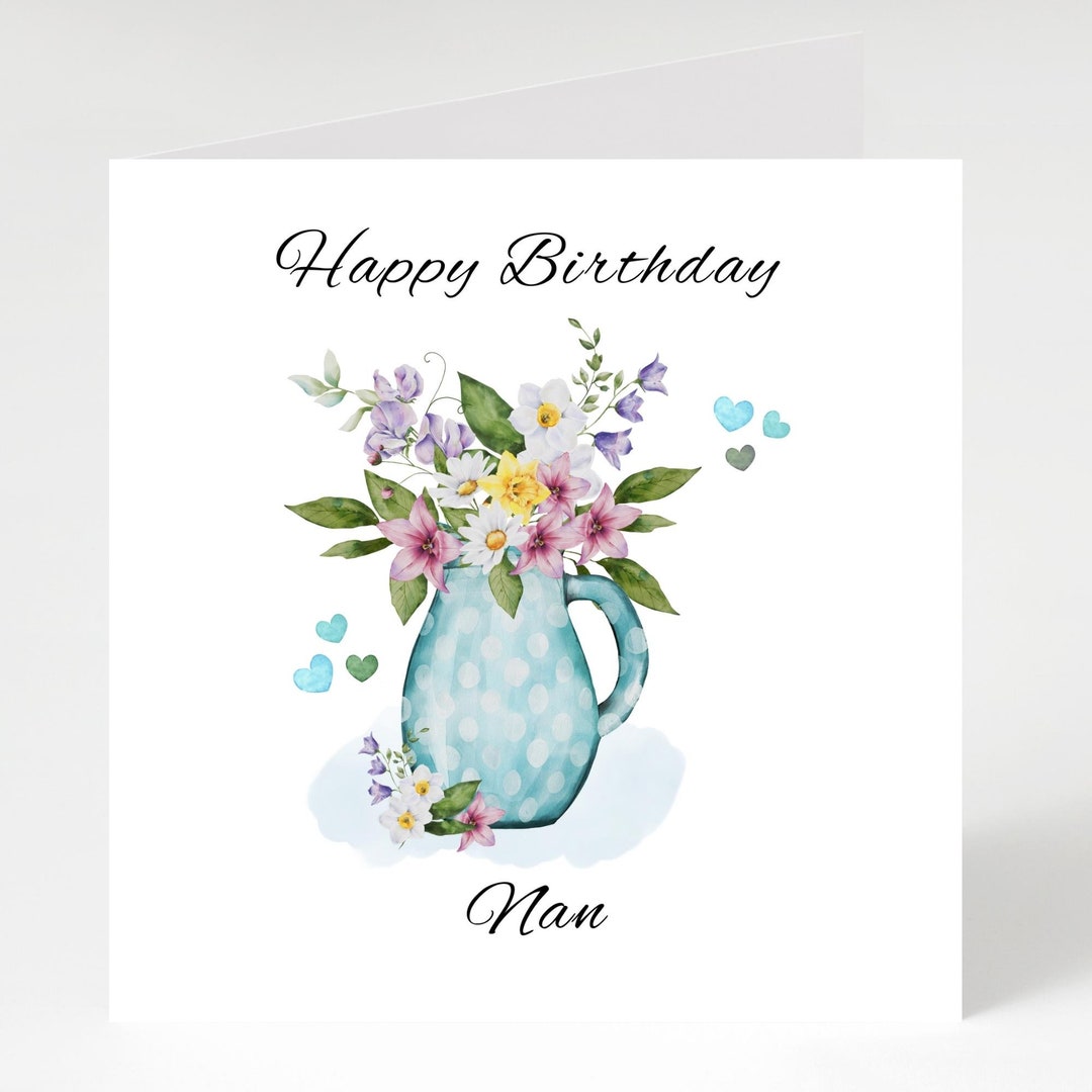 Nan Birthday Card, Happy Birthday Nan Flowers in a Jug, Option to Print ...
