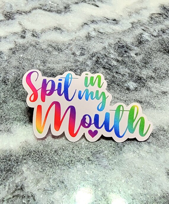 Spit in Mouth Stickers Spit in My Mouth Kinky Adult Themed | Etsy