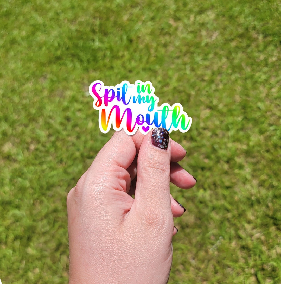 Spit in Mouth Stickers~ Spit in My Mouth Kinky, Adult Themed, Grown Up ...