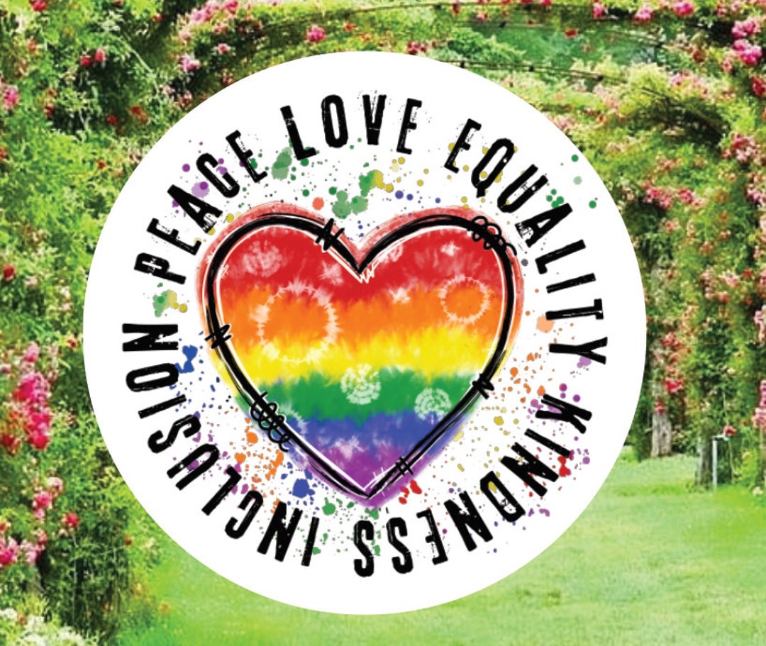 Peace, Love, Equality, Kindness, Inclusion, Gay Pride Decal Sticker and ...