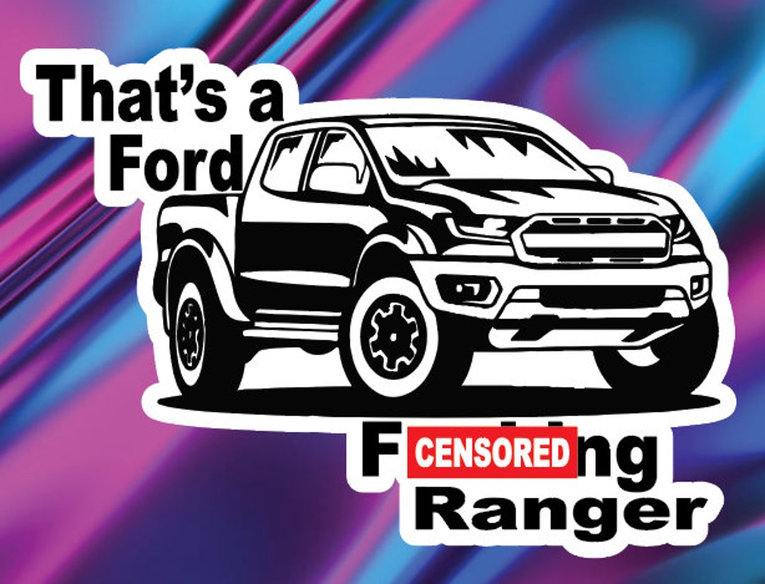 That's a Ford F*cking Ranger Decal Stickers & Magnets - Etsy