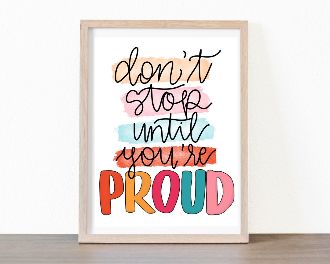 INSTANT DOWNLOAD | Don't Stop Until You're Proud | Classroom Decor ...