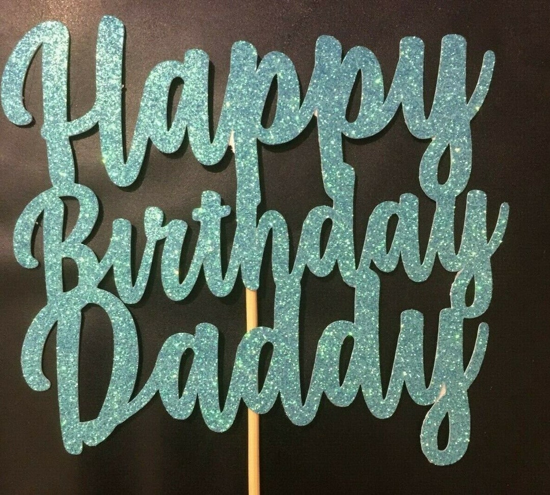 Custom Cake Topper Happy Birthday Daddy Pale Blue Glitter - Etsy