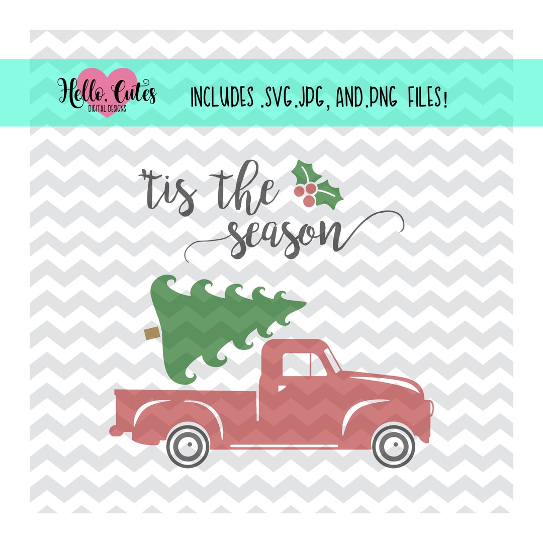 Tis the Season Design | Truck, Cricut, Svg, Jpg, Png, Cut File, Winter ...