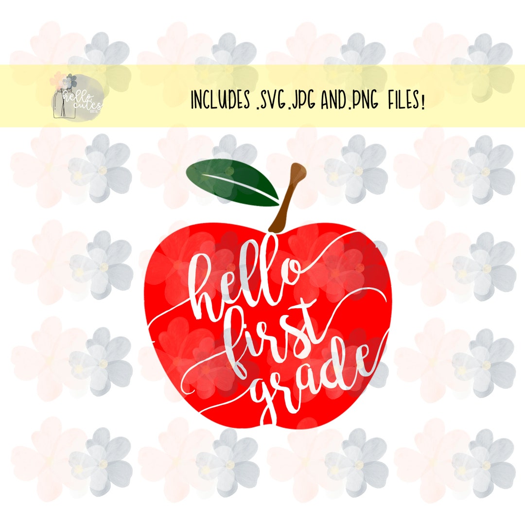 Hello First Grade Design, Cut File, Svg, Png, Jpg, Eps, Cricut, Shirt ...