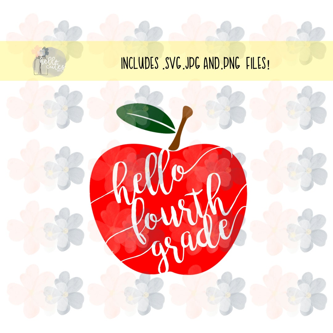 Hello Fourth Grade Design, Cut File, Svg, Png, Jpg, Eps, Cricut, Shirt ...
