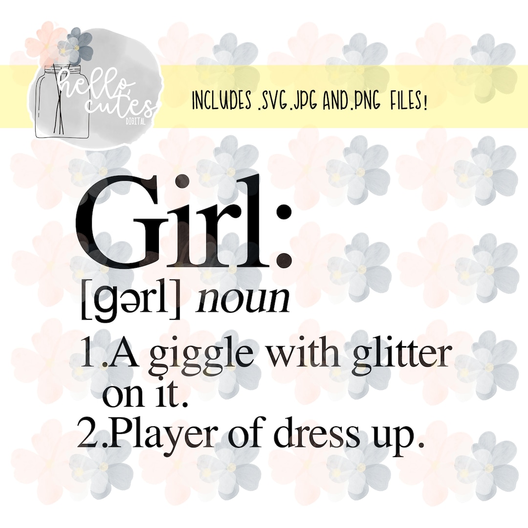 Girl Definition Design | Cut Files, Svg, Png, Jps, Printable | Giggle ...