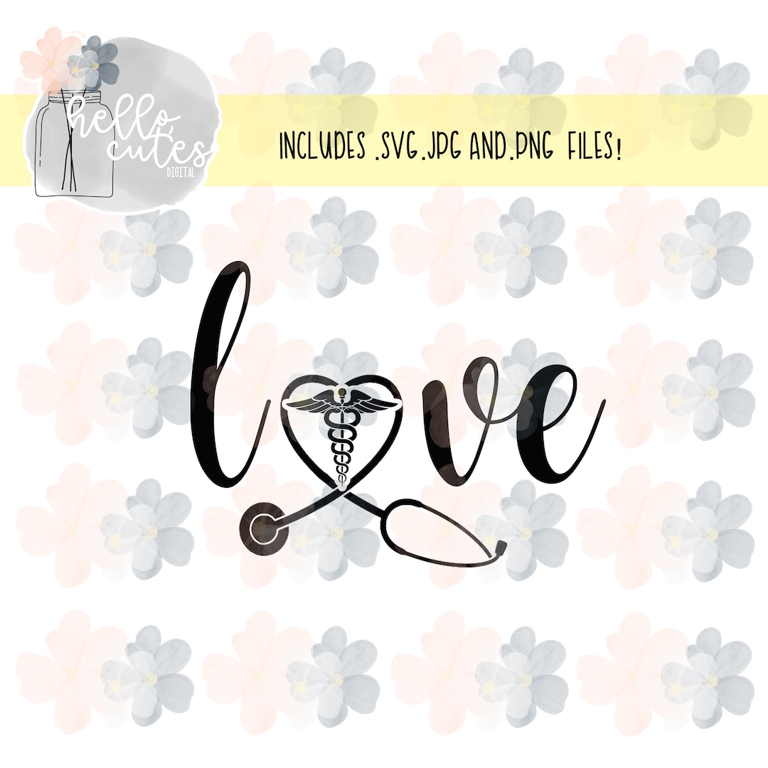 Medical Love Design | Cut Files, SVG, PNG, JPG, Eps, Doctor, Nurse, Rn ...