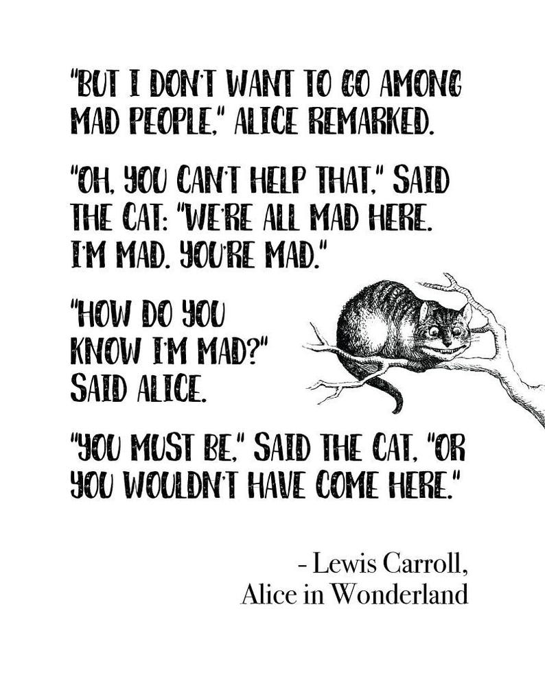 Lewis Carroll Alice in Wonderland Quote Print - "but I Don't Want to Go ...