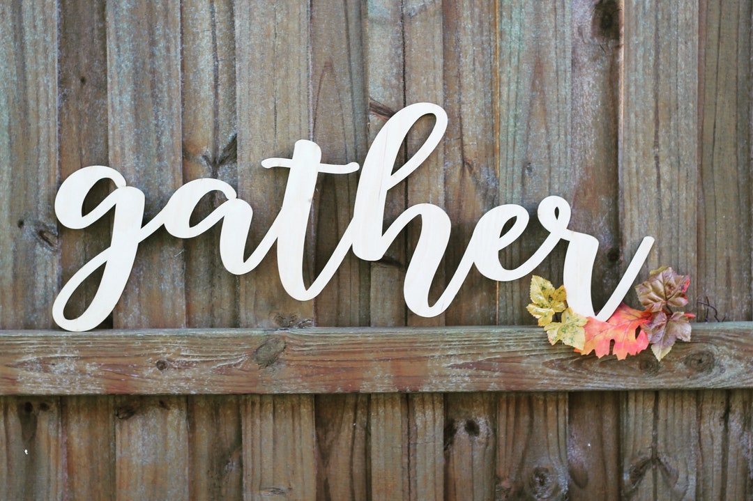 Gather Sign - Unfinished Rustic Decor - Gather Laser Cut Sign - Rustic ...