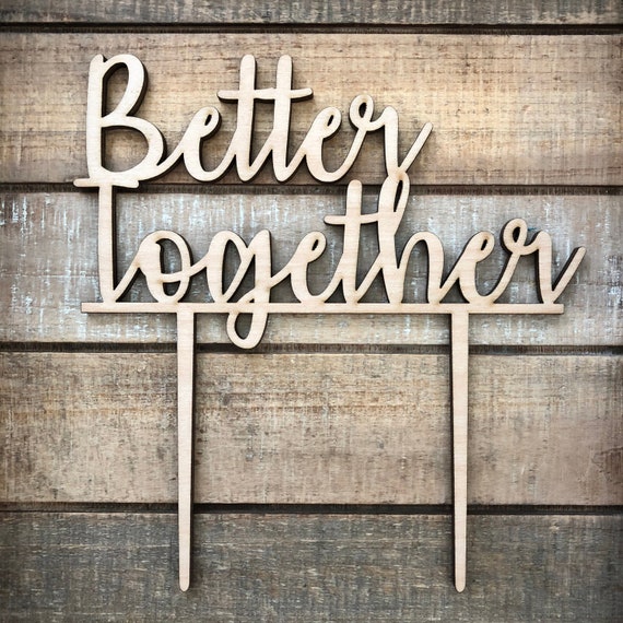 Better Together Wedding Cake Topper Better Together Cake | Etsy