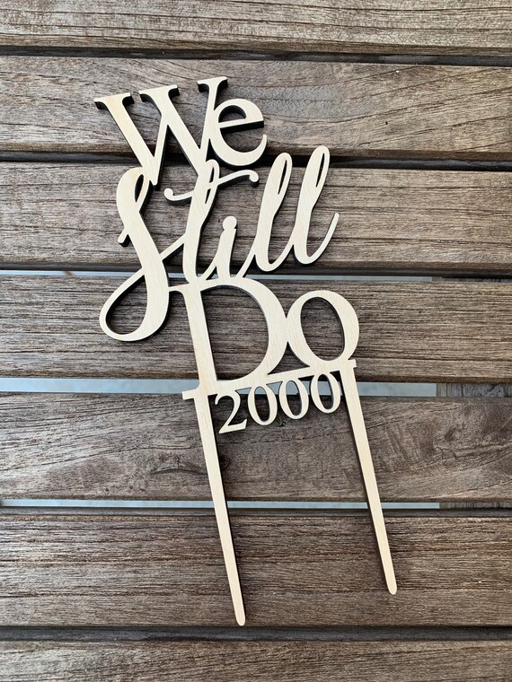 Anniversary Cake Topper We Still Do Renew Vows | Etsy