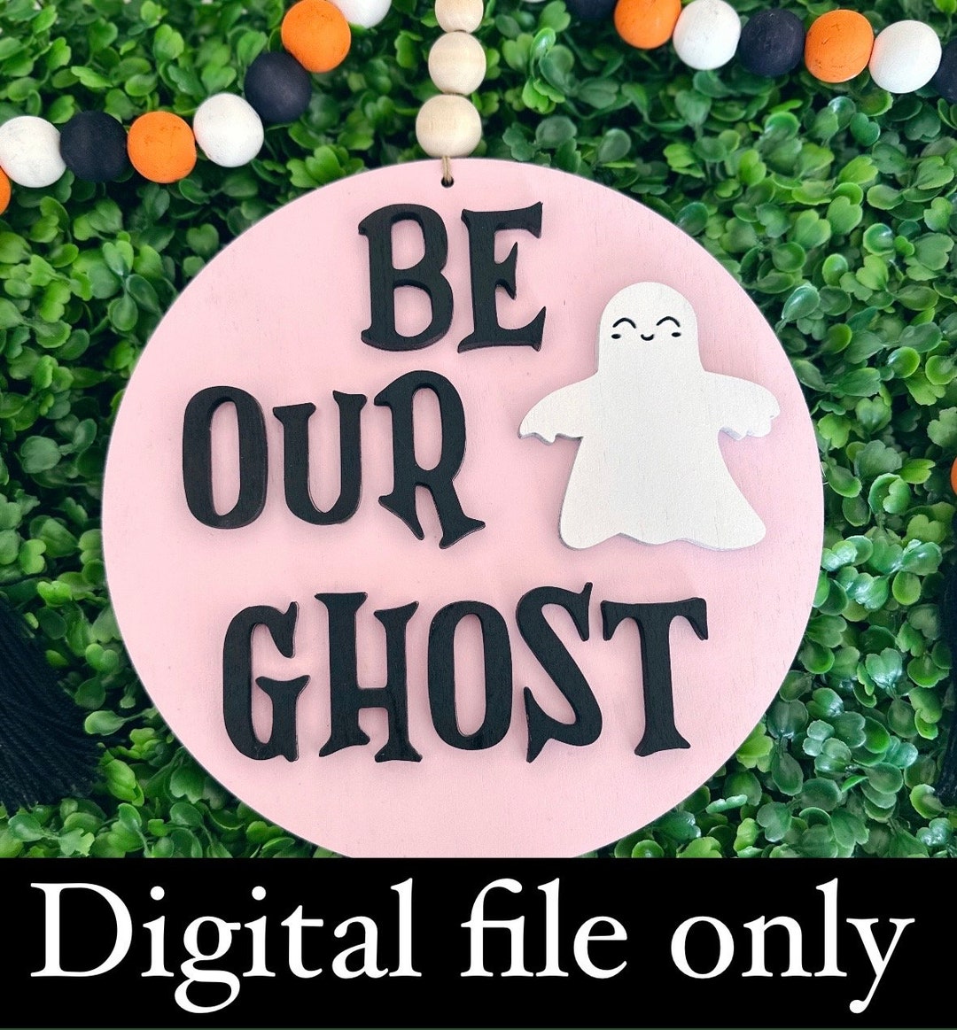 Be Our Ghost SVG File - Pink Halloween - Halloween Sign - Halloween ...