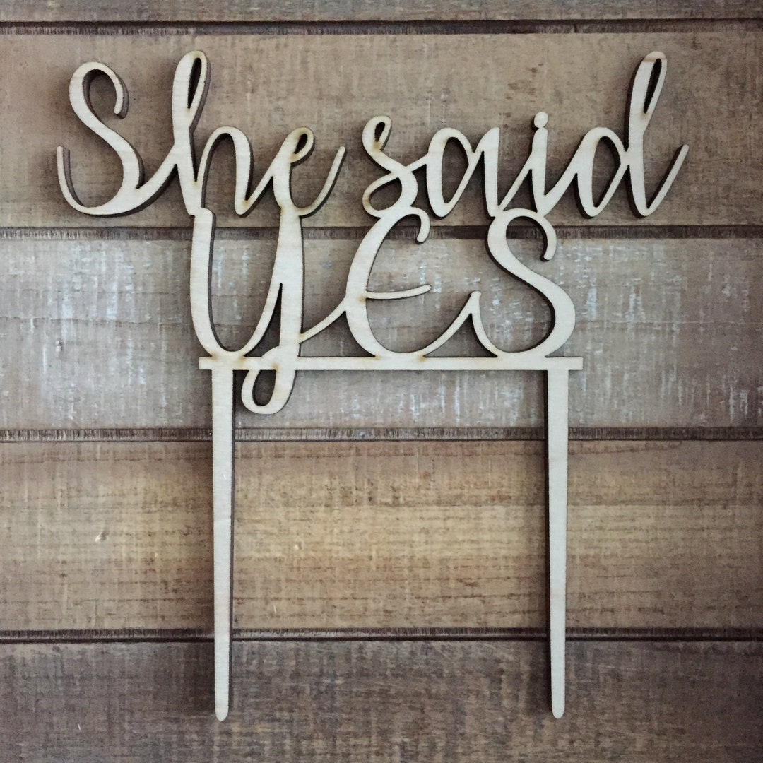 She Said Yes Wedding Cake Topper - She Said Yes Cake Topper - Wedding ...