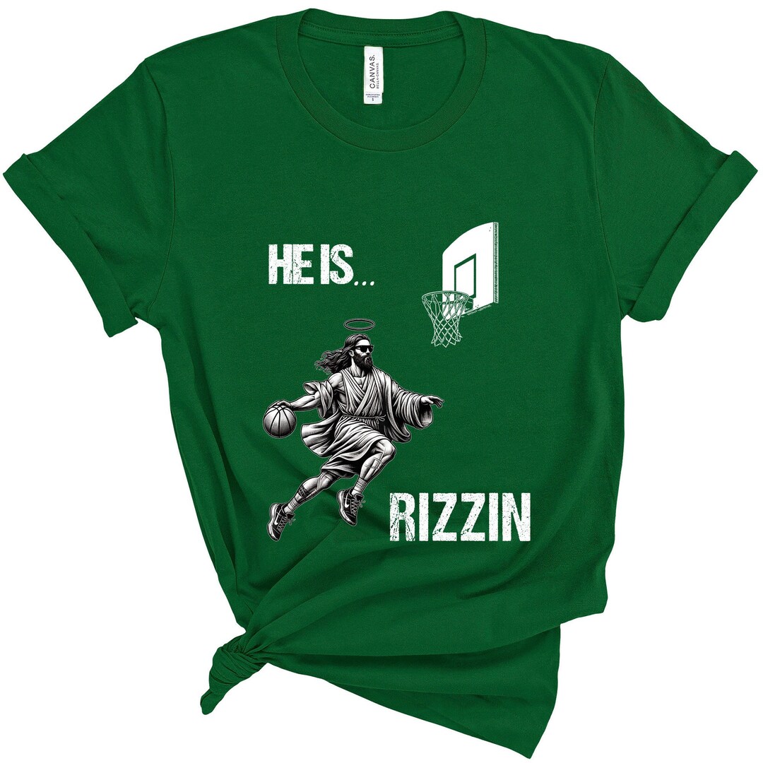 HE IS RIZZIN T-shirt, He is Rizzin' Funny Jesus Playing Basketball ...