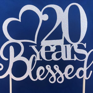 20 Years Blessed Cake Topper, 20 Cake Topper, 20th Anniversary Cake ...